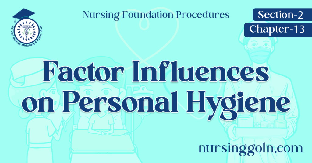 Factor Influences on Personal Hygiene - Nursing & Midwifery Gurukul, GOLN