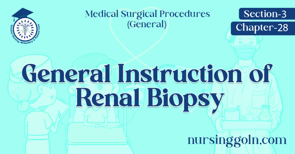 General Instruction of Renal Biopsy - Nursing & Midwifery Gurukul, GOLN