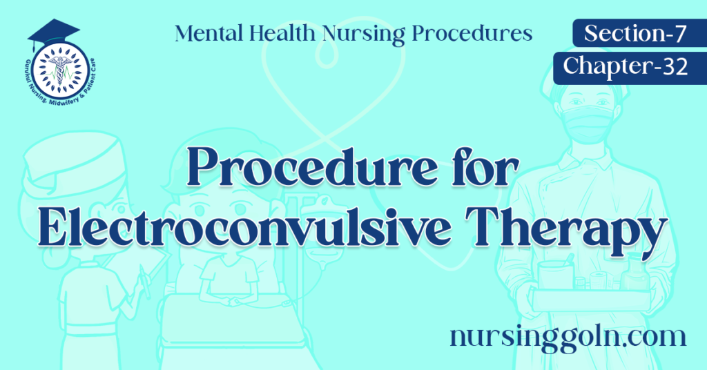 Procedure for Electroconvulsive Therapy - Nursing & Midwifery Gurukul, GOLN