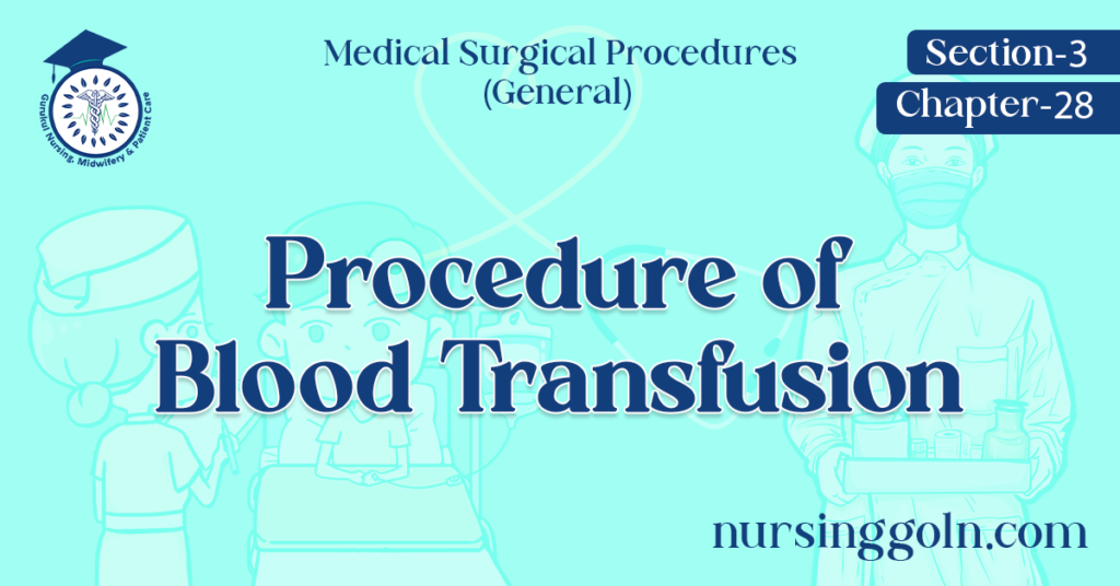 Procedure of Blood Transfusion - Nursing & Midwifery Gurukul, GOLN