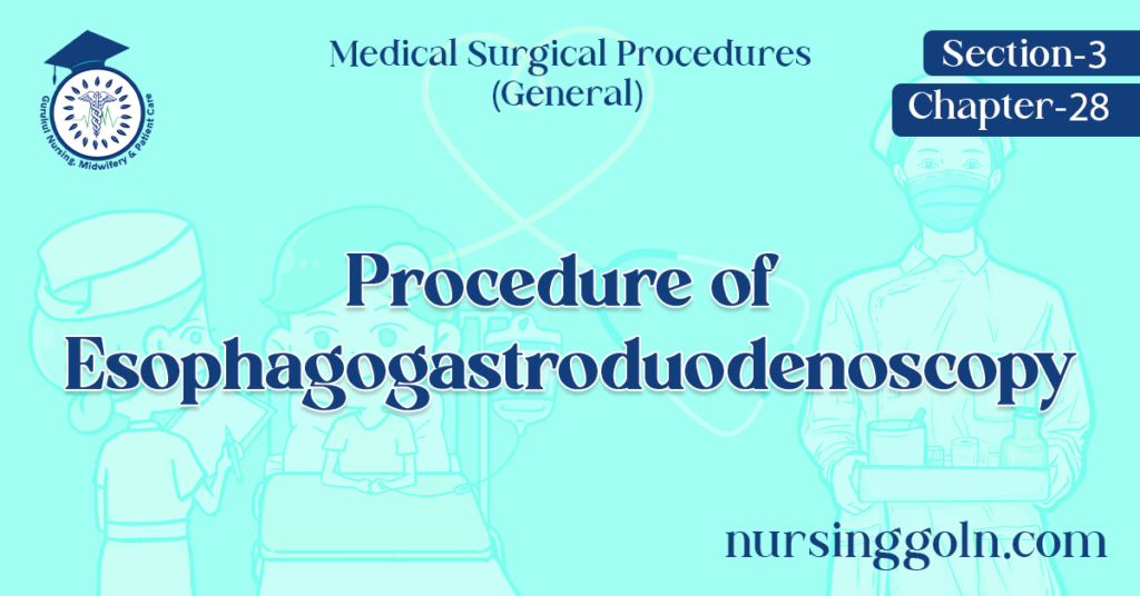 Procedure of Esophagogastroduodenoscopy - Nursing & Midwifery Gurukul, GOLN
