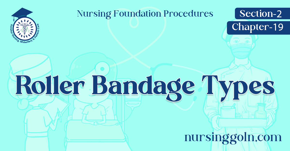 Roller Bandage Types - Nursing & Midwifery Gurukul, GOLN