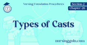 Types of Casts - Nursing & Midwifery Gurukul, GOLN