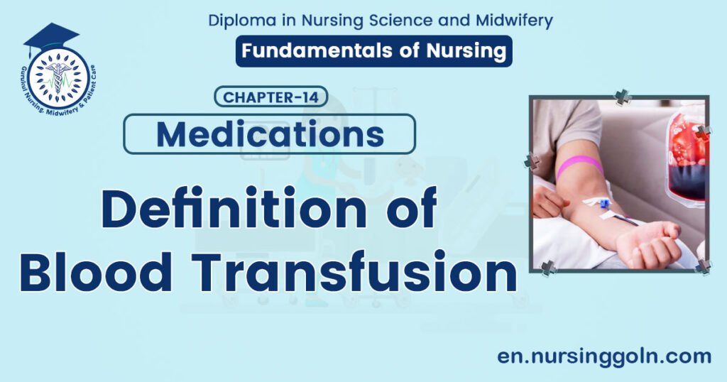 Definition of Blood Transfusion | CHAPTER 14 | Fundamentals of Nursing ...