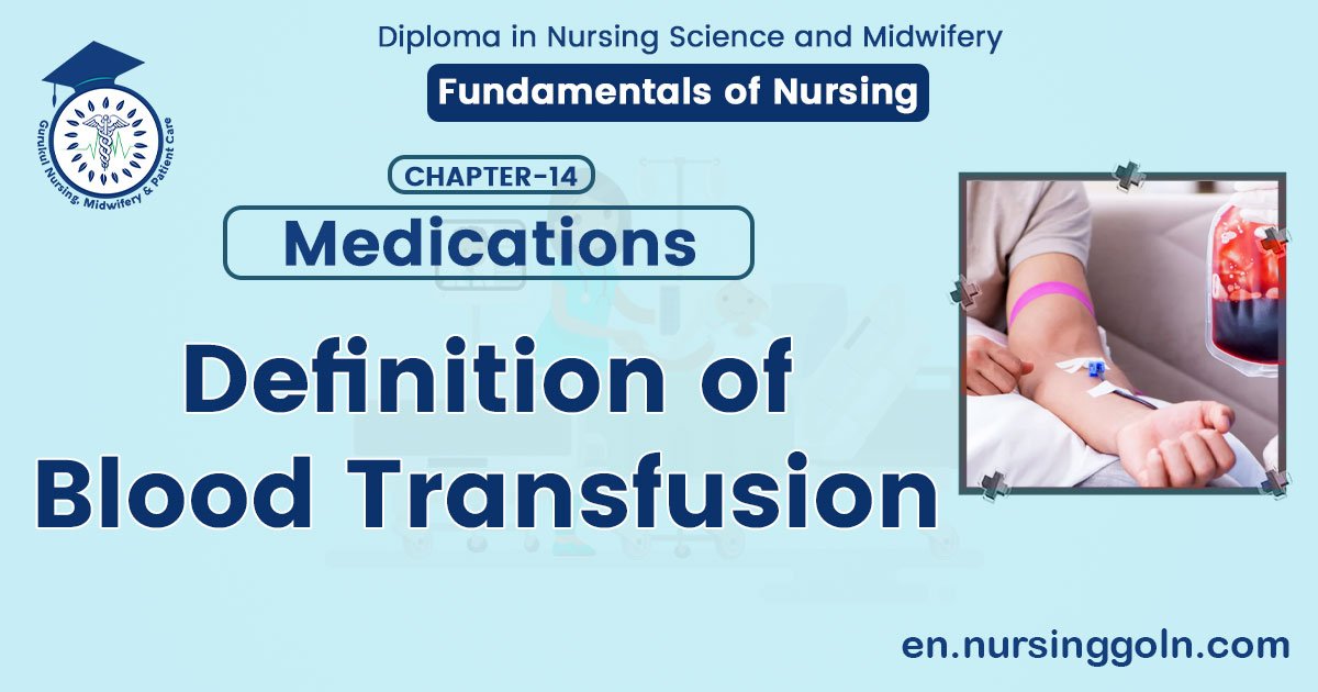Definition of Blood Transfusion | CHAPTER 14 | Fundamentals of Nursing ...